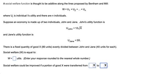 Solved A Social Welfare Function Is Thought To Be Additive