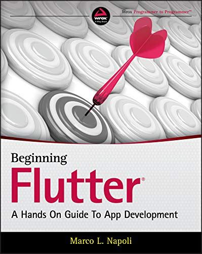 Beginning Flutter A Hands On Guide To App Development English Edition