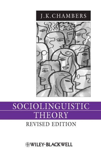 Sociolinguistic Theory J K Chambers 9781405152464 Blackwells