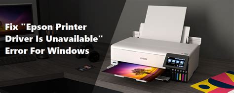 Fix Your Epson Printer Driver Is Unavailable For Windows CurrentNewsHub