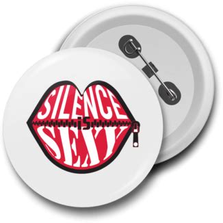 Silence Is Sexy Badge Just Stickers Just Stickers Silence Is Sexy Badge Just Stickers Just Stickers