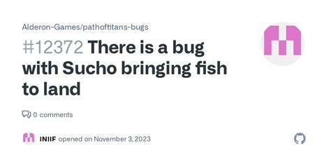 There Is A Bug With Sucho Bringing Fish To Land Issue