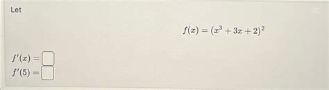 Solved Letf X X3 3x 2 2f X F 5