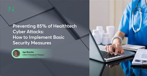 preventing 85 of healthtech cyber attacks how to implement basic