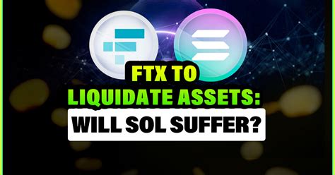 Ftx To Liquidate Assets Will Sol Suffer Altcoin Buzz