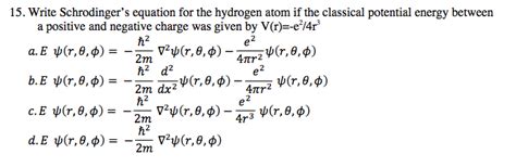 Solved 15 Write Schrodingers Equation For The Hydrogen
