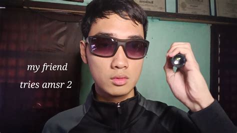 My Friend Gives You Asmr💤 Youtube