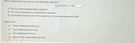 Solved Which Statements Are True For The Following Reaction