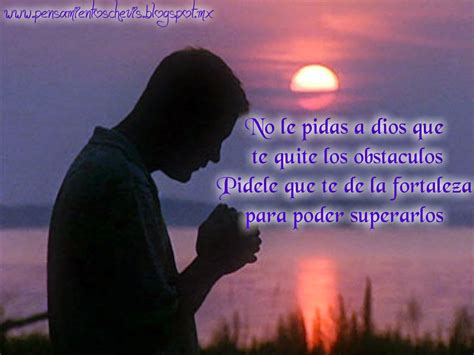 Reflexiones Y Pensamientos No Le Pidas A Dios
