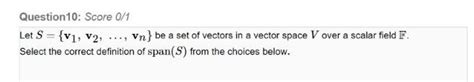 Solved Question10 Score 0 1 ﻿let S {v1 V2 Dots Vn} ﻿be A