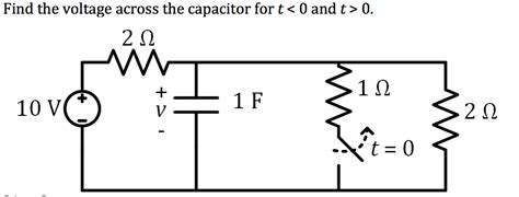 Solved Find The Voltage Across The Capacitor For T