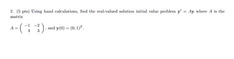Solved Using Hand Calculations Find The Real Valued