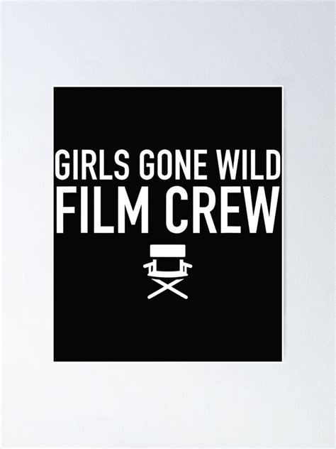 Girls Gone Wild Film Crew Poster For Sale By Katlys Redbubble