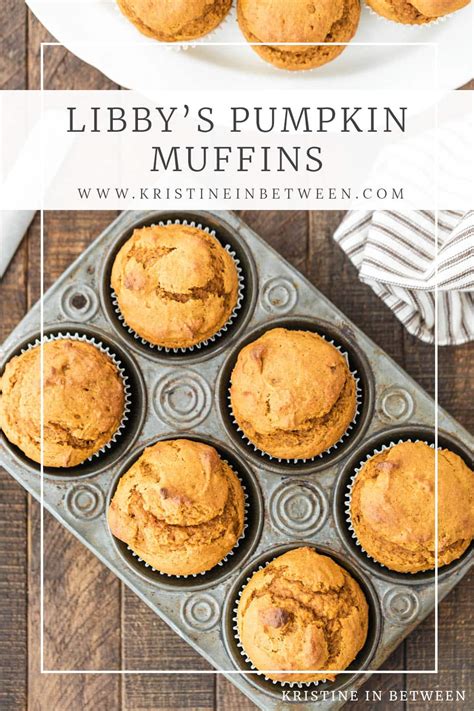 Libby S Pumpkin Muffins Kristine In Between