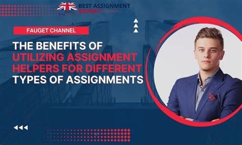 The Benefits Of Utilizing Assignment Helpers For Different Types Of