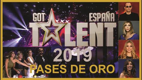 Pases De Oro Got Talent España Youtube