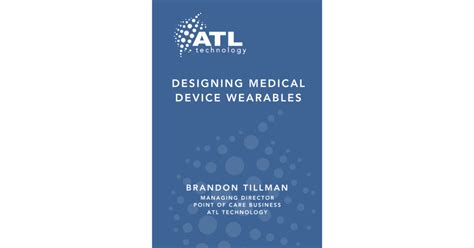 Designing Medical Device Wearables Atl Technology