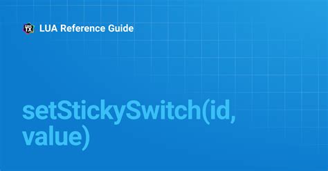 Setstickyswitchid Value Lua Reference Guide