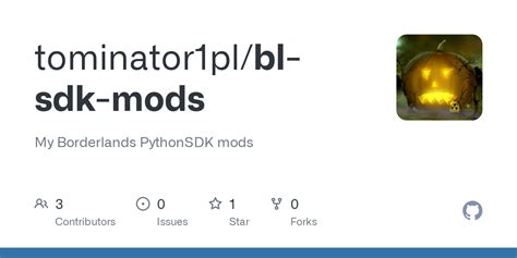 GitHub Tominator1pl Bl Sdk Mods My Borderlands PythonSDK Mods