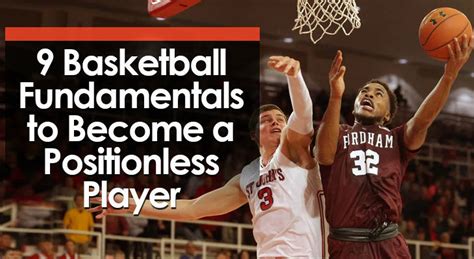 9 Basketball Fundamentals You Need To Become A Positionless Player