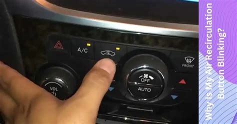 Why Is My Air Recirculation Button Blinking Find Out Here Car