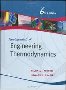 Fundamentals Of Engineering Thermodynamics Michael J Moran Howard N Shapiro