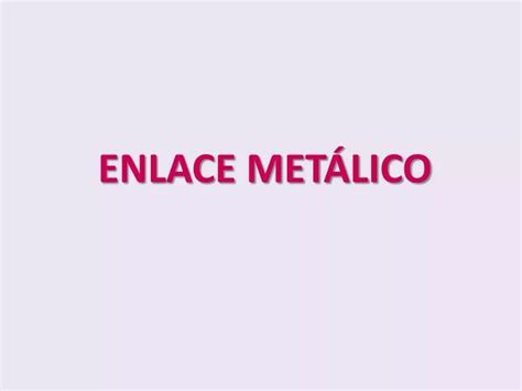 PPT ENLACE METÁLICO PowerPoint Presentation free download ID