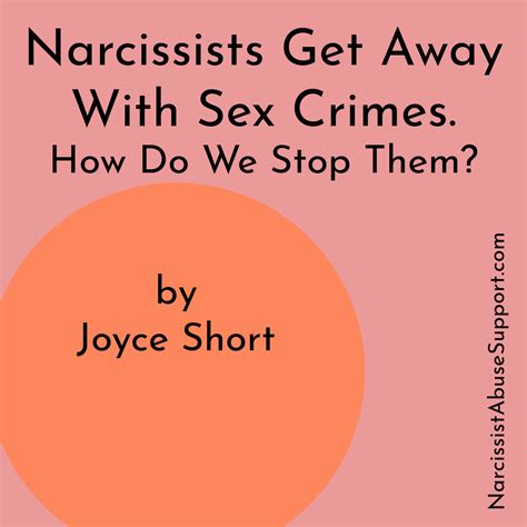 Narcissists Get Away With Sex Crimes How Do We Stop Them Narcissist