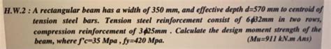 Solved H W A Rectangular Beam Has A Width Of Mm And Chegg