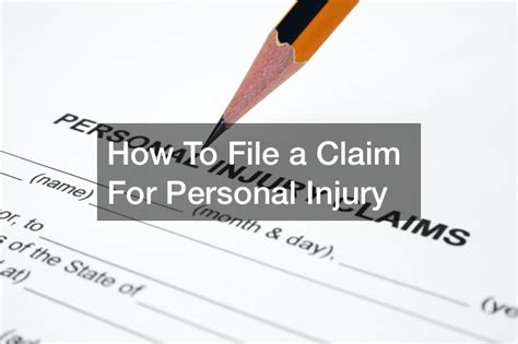 How To File A Claim For Personal Injury Legal News