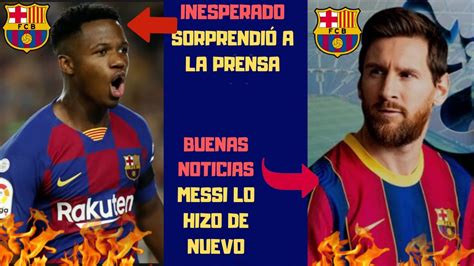 Leo Messi Lo VolviÓ A Hacer Ansu Fati SorprendiÓ A La Lionel Messi