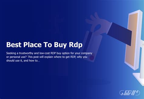 Best Place To Buy Rdp A Comprehensive Guide