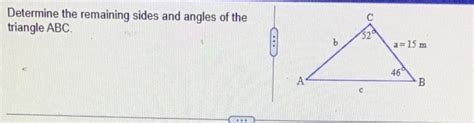 Solved Determine The Remaining Sides And Angles Of The
