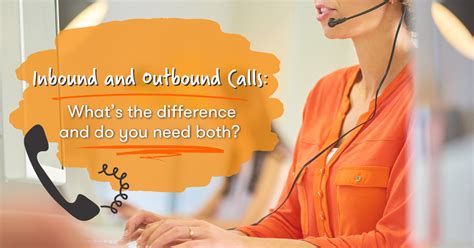 Inbound And Outbound Calls Whats The Difference