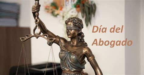 ¿por Qué Se Festeja El Día Del Abogado El 12 De Julio Noticias De
