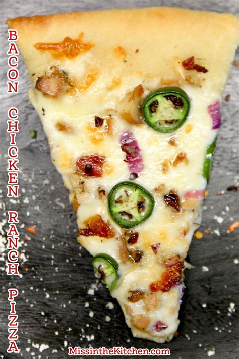 Chicken Bacon Ranch Pizza Miss In The Kitchen