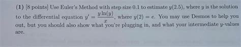 solved 1 [8 points] use euler s method with step size 0 1