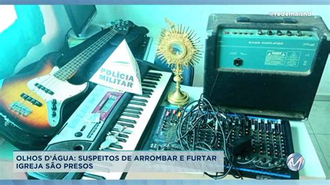 Olhos dÁgua suspeitos de arrombar e furtar igreja são presos Rede Mais
