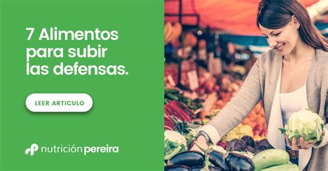 7 Alimentos para subir las defensas Nutrición Pereira