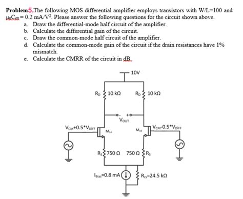 Solved The Following Mos Differential Amplifier Employs T