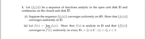 solved let {f n z } be a sequence of functions analytic in