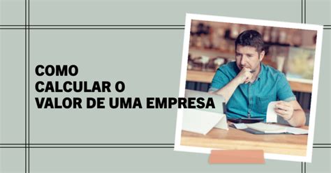 Valuation Saiba Como Calcular O Valor De Uma Empresa