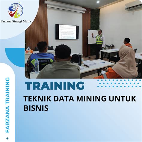 Training Teknik Data Mining Untuk Bisnis Farzana Training Uncategorized