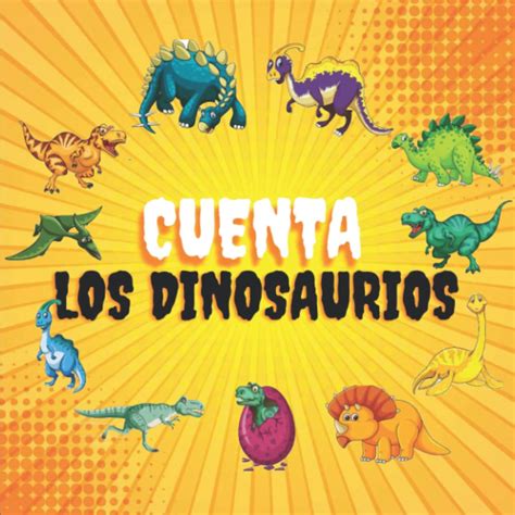 Buy Cuenta Los Dinosaurios ¡divertido Juego Educativo De Adivinanzas Y Conteo Sobre Dinosaurios