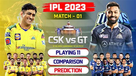 Ipl 2023 Match 01 Csk Vs Gt Playing 11 2023 Comparison Csk Vs Gt Team