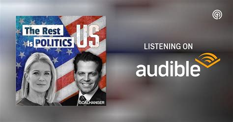 The Rest Is Politics Us Podcasts On Audible