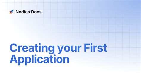 Creating Your First Application Nodies Docs