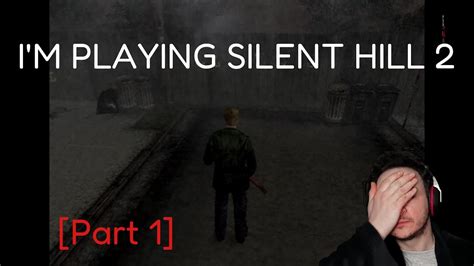 Lets Play Silent Hill 2 Part 1 Walkthrough And Commentary Game