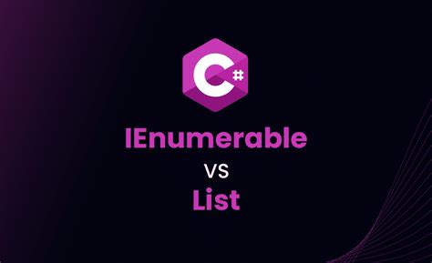 Ienumerable Vs List In C Differences And Comparison Bytehide