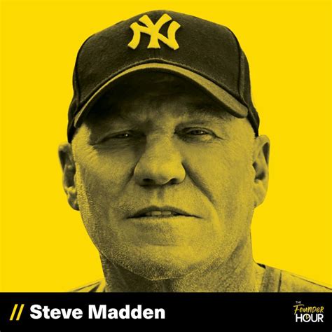 The Founder Hour On Linkedin Steve Madden Steve Madden — The Founder